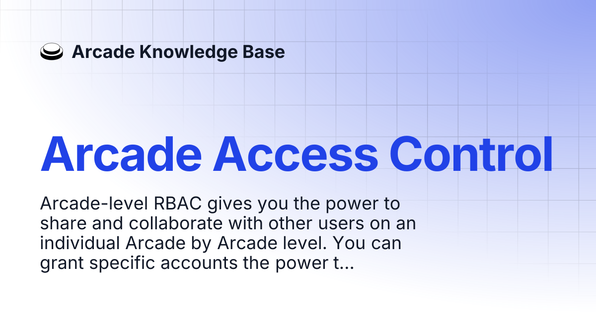 Arcade Access Control | Arcade Knowledge Base