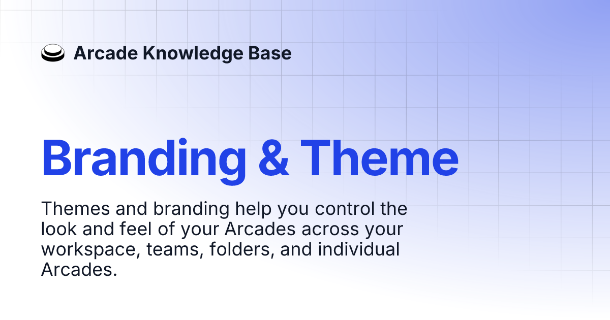 Branding & Theme | Arcade Knowledge Base