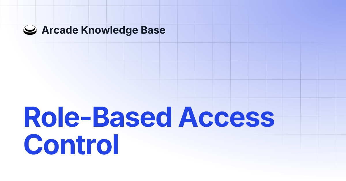 Role-Based Access Control | Arcade Knowledge Base